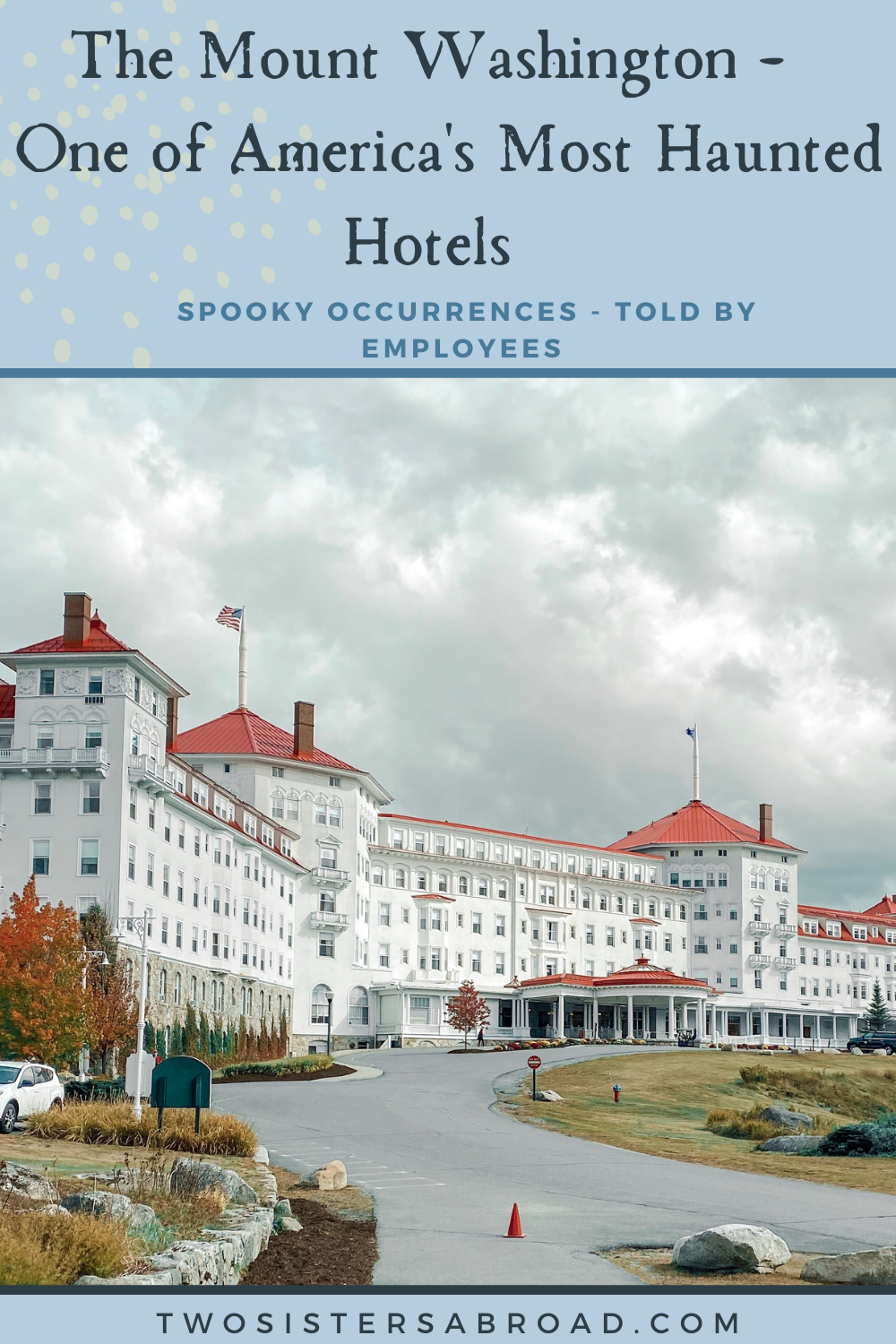 The Haunted Mount Washington Hotel - One of America's Spookiest Hotels ...